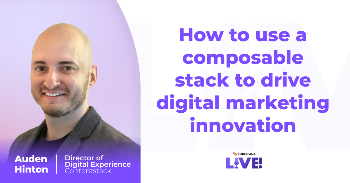 How to use a composable stack to drive digital marketing innovation